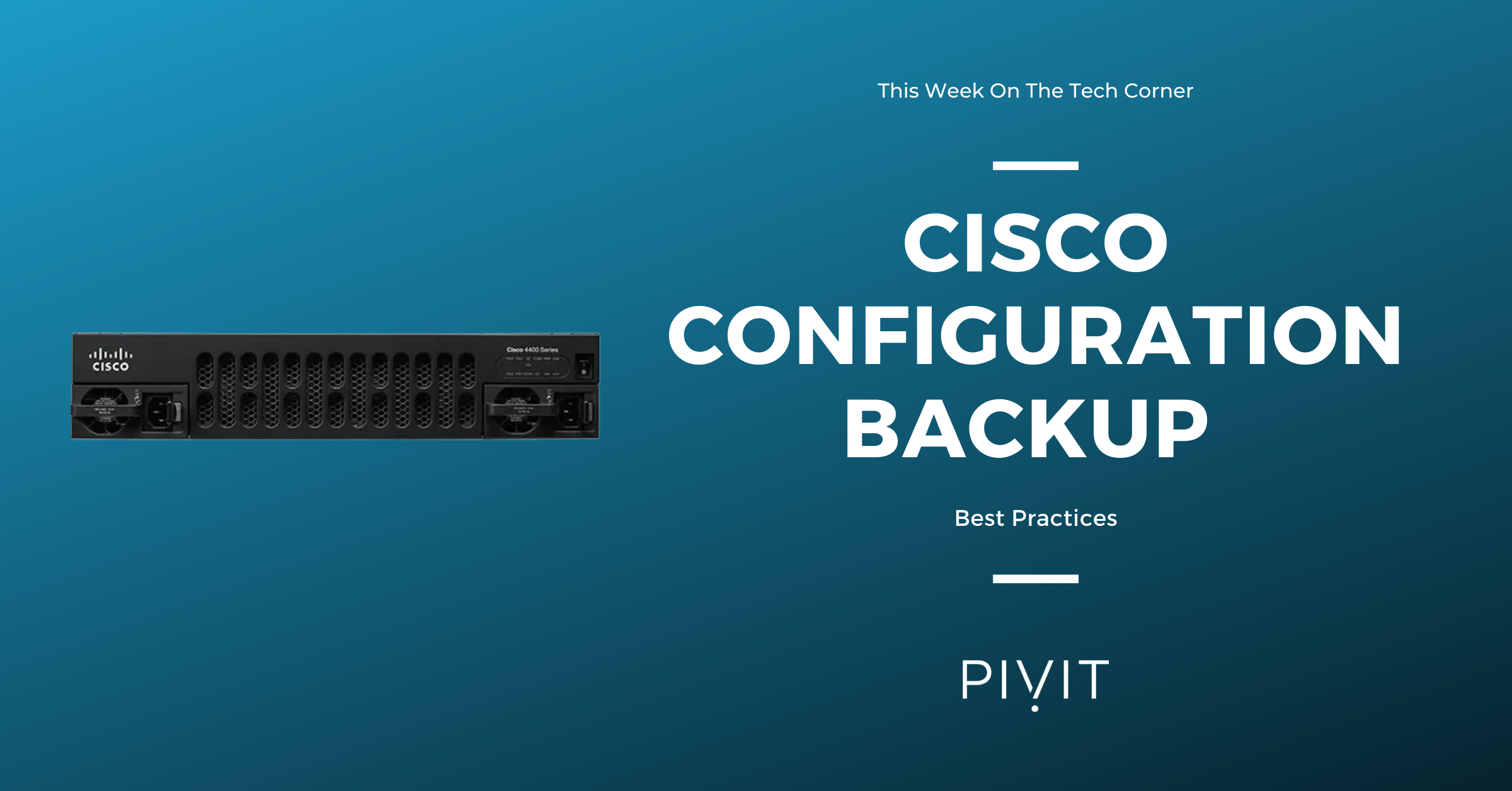 Backing Up Your Cisco Configurations 101